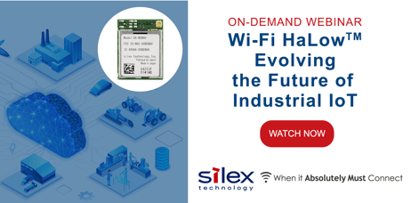 On-Demand Webinar: Wi-Fi HaLow Evolving the Future of Industrial IoT