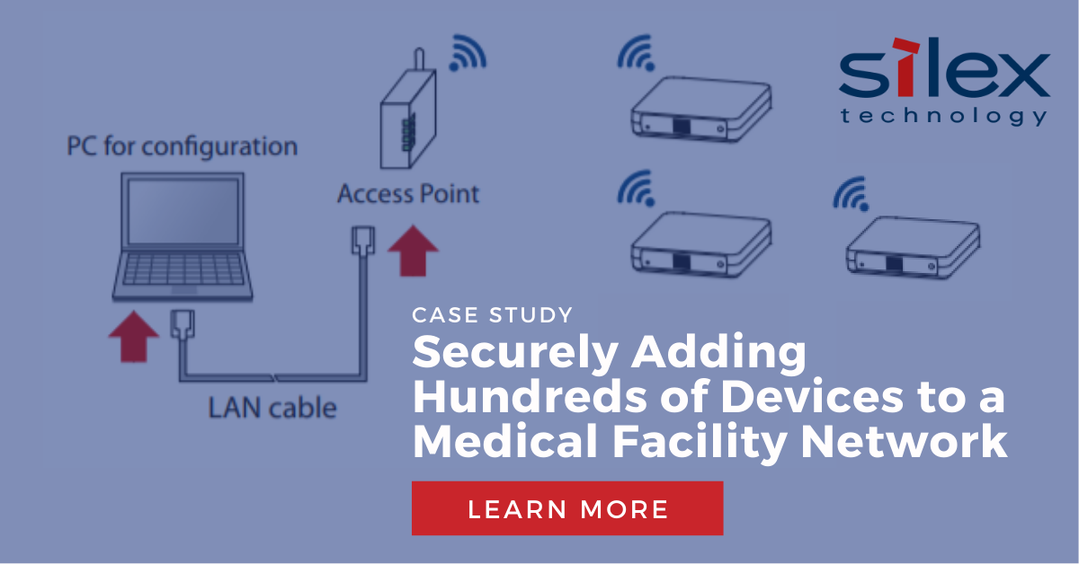Securely Adding Hundreds of Wi-Fi Devices to a Medical Facility Network